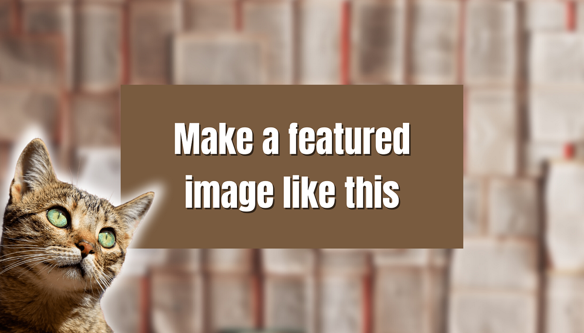 3 Ideas on How To Make a Customized Medium Featured Image | by Gracia ...