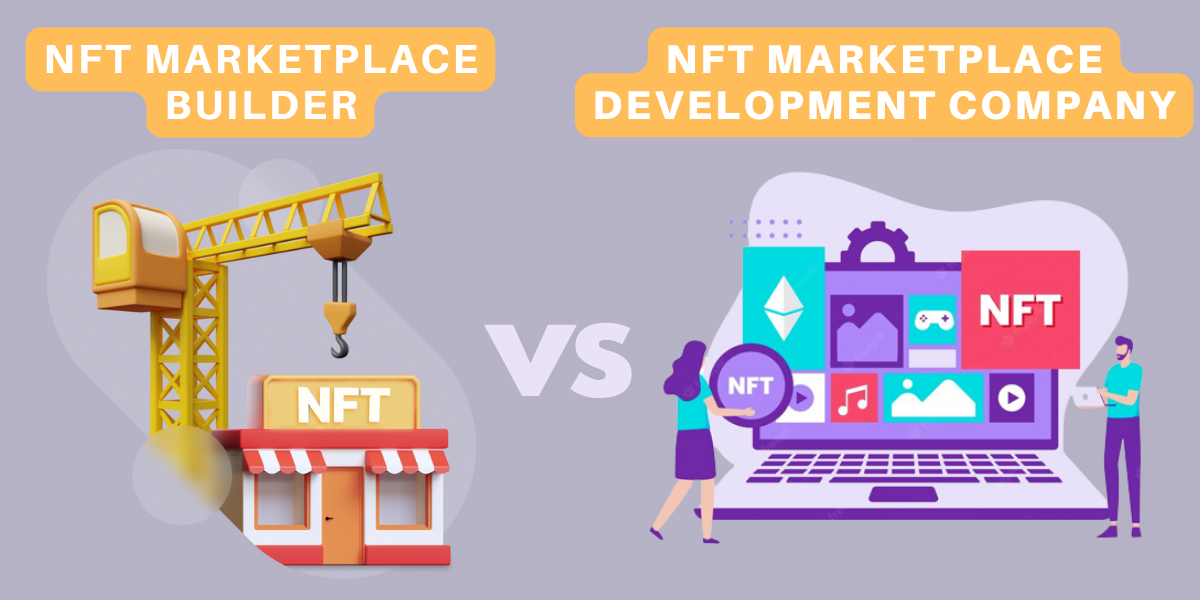 NFT Marketplace Builder VS NFT Marketplace Development Company | by Jimhalpert | Coinmonks | May ...