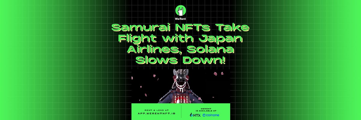 WedNewsDay! Samurai NFTs take flight with Japan Airlines, Solana slows ...