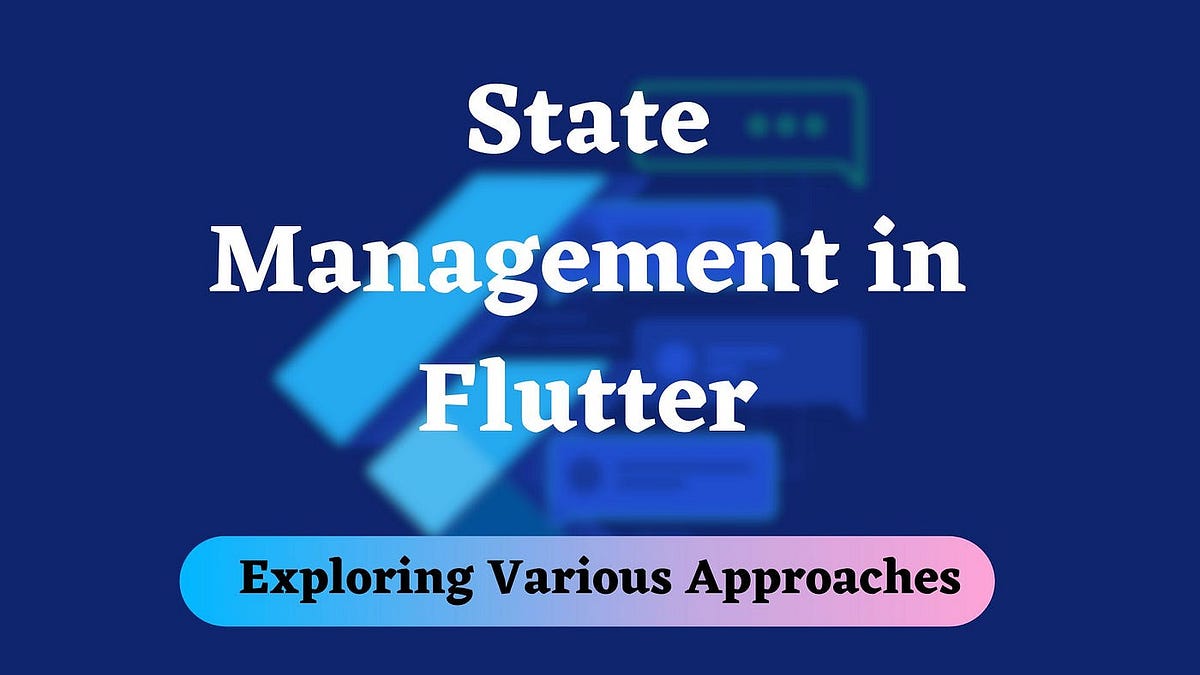 Efficient State Management In Flutter Building Smooth And Responsive