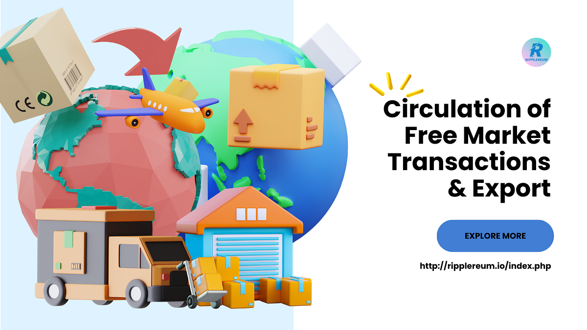 Circulation of Free Market Transactions - Ripplereum - Medium