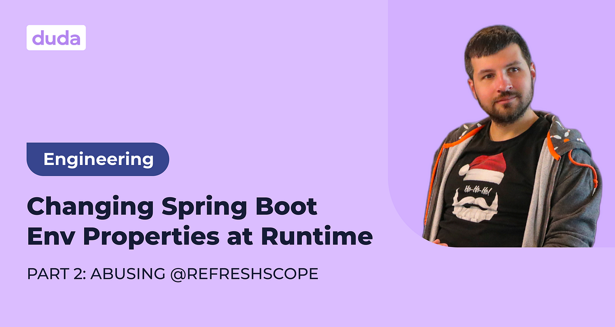 Changing Spring Boot Env Properties at Runtime | by Anton Tkachenko | Duda | Medium