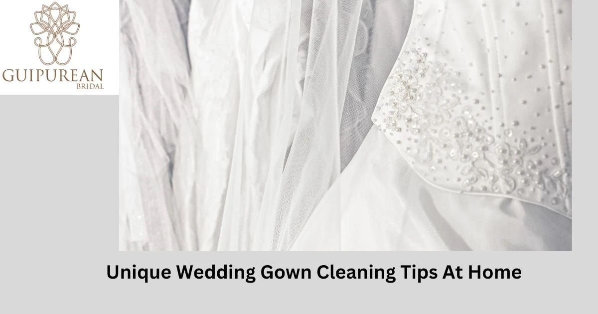 Unique Wedding Gown Cleaning Tips At Home | by Guipureanbridal | Apr ...