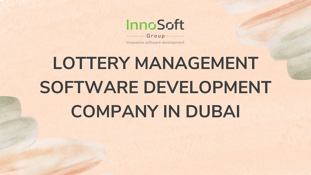 Lottery Management Software Development Company in Dubai, UAE | Medium