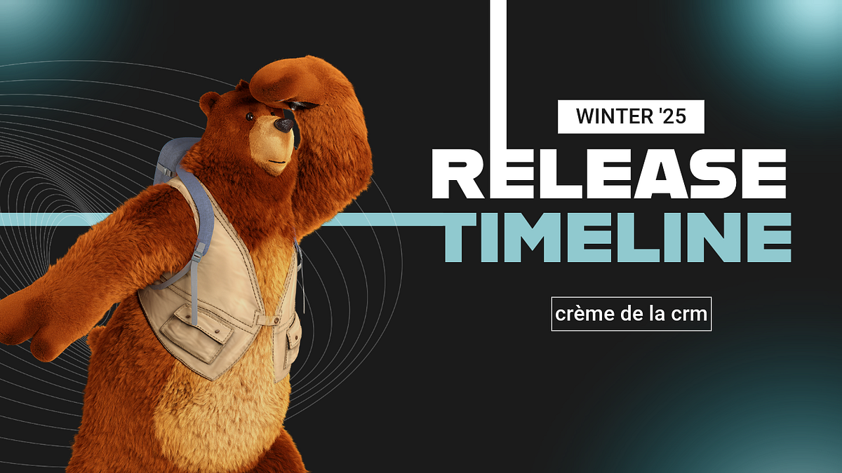 Winter ’25 Release Timeline. When to Expect What You’re Expecting | by Chris Stegall | creme de ...