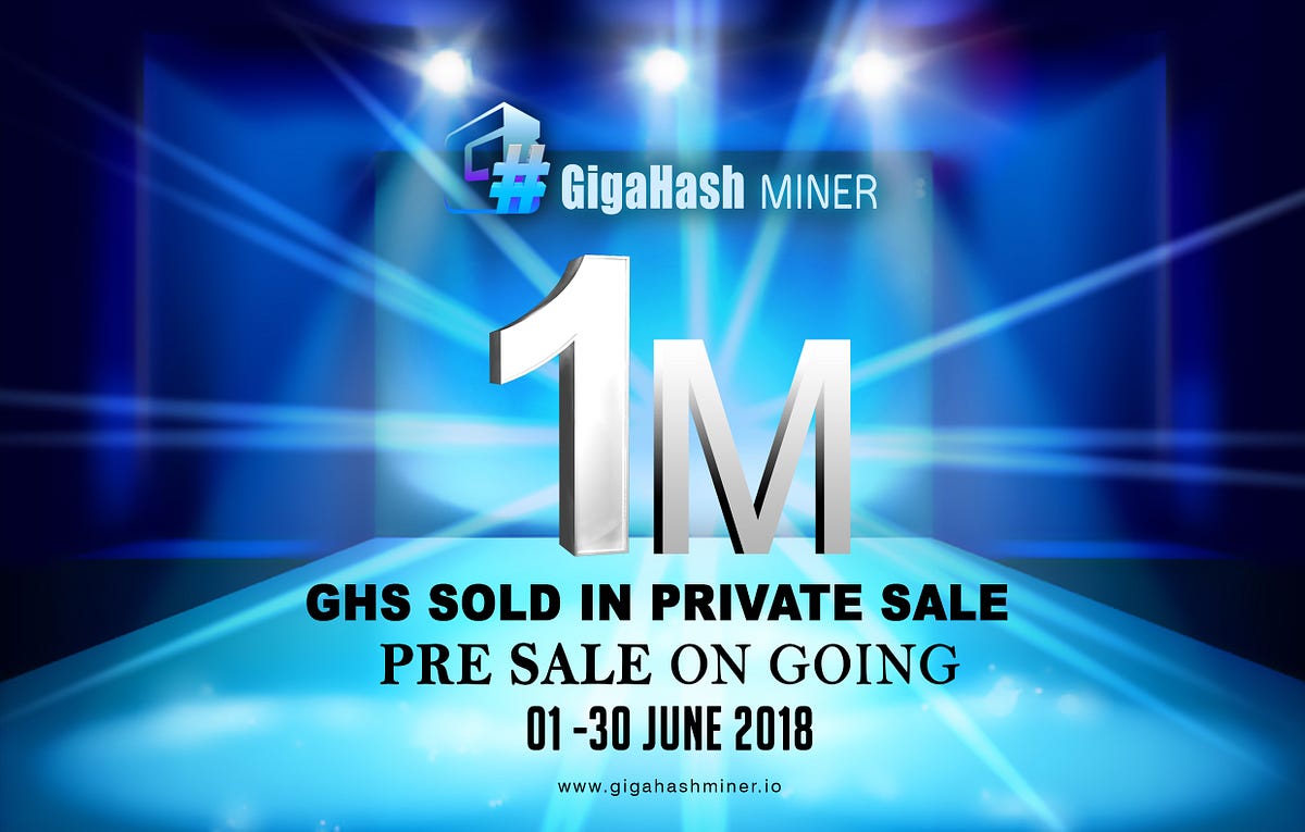 GigaHash Miner (GHS) Private Sale is 100% Sold Out! 1 Million tokens ...