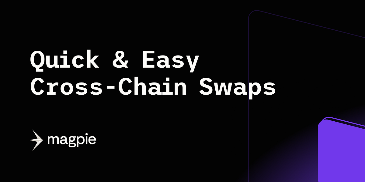 Magpie Protocol: faster and easier cross-chain swaps | by Magpie ...