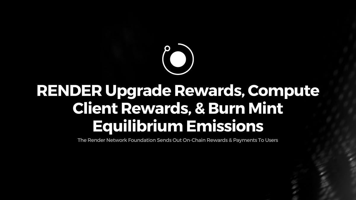 Render Network Foundation Distributes: RENDER Upgrade Rewards, Compute ... Render Network Foundation Distributes: RENDER Upgrade Rewards, Compute ...