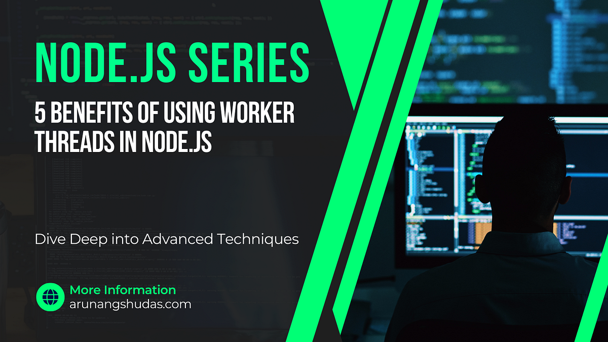 5 Benefits of Using Worker Threads in Node.js | by Arunangshu Das | Medium
