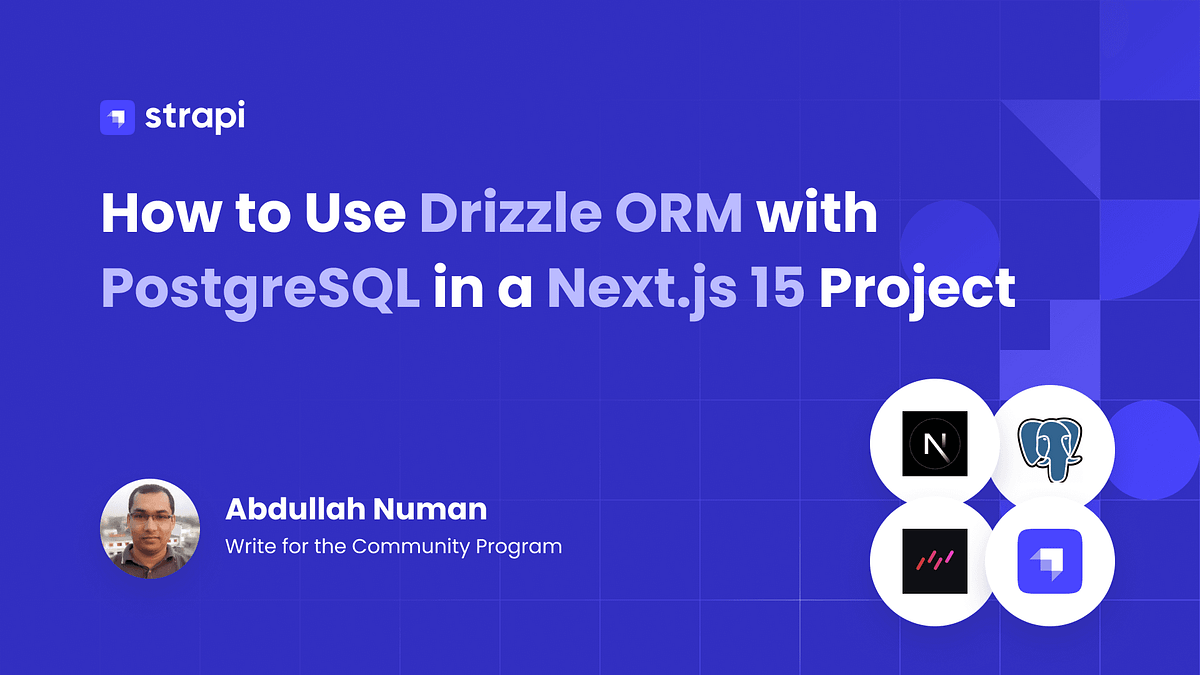 How to Use Drizzle ORM with PostgreSQL in Next.js 15 | by Solomon Eseme | Strapi | Medium