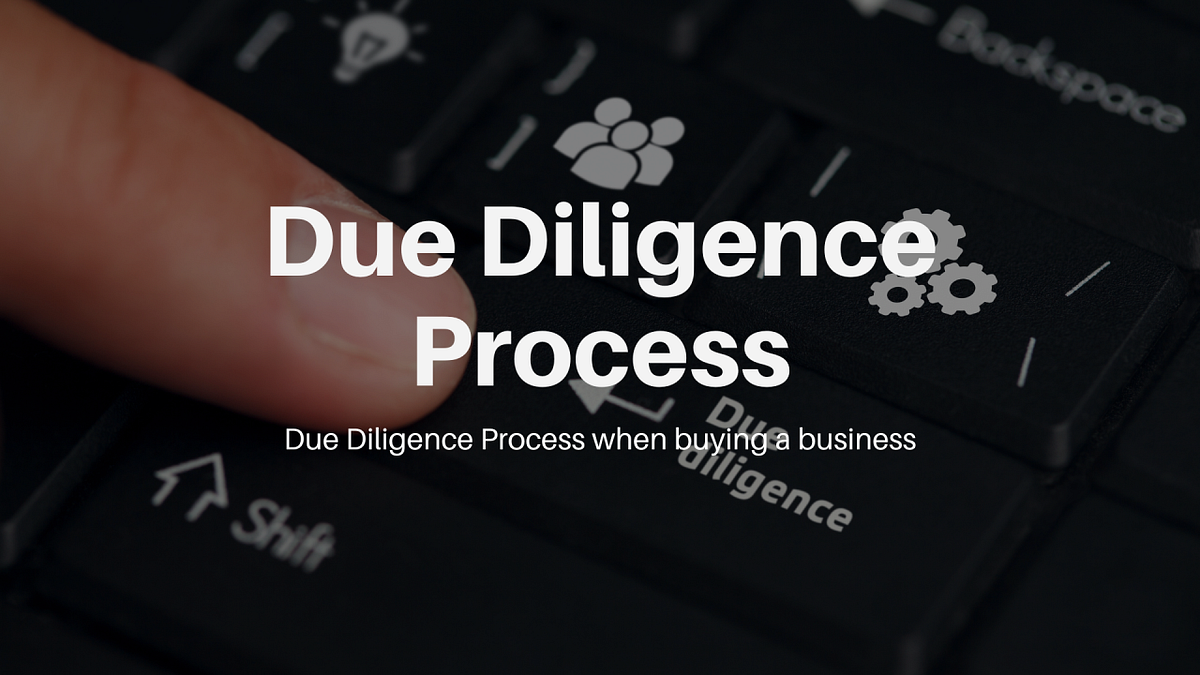 Unveiling the Secrets of Due Diligence: Your Guide to Buying a Business ...