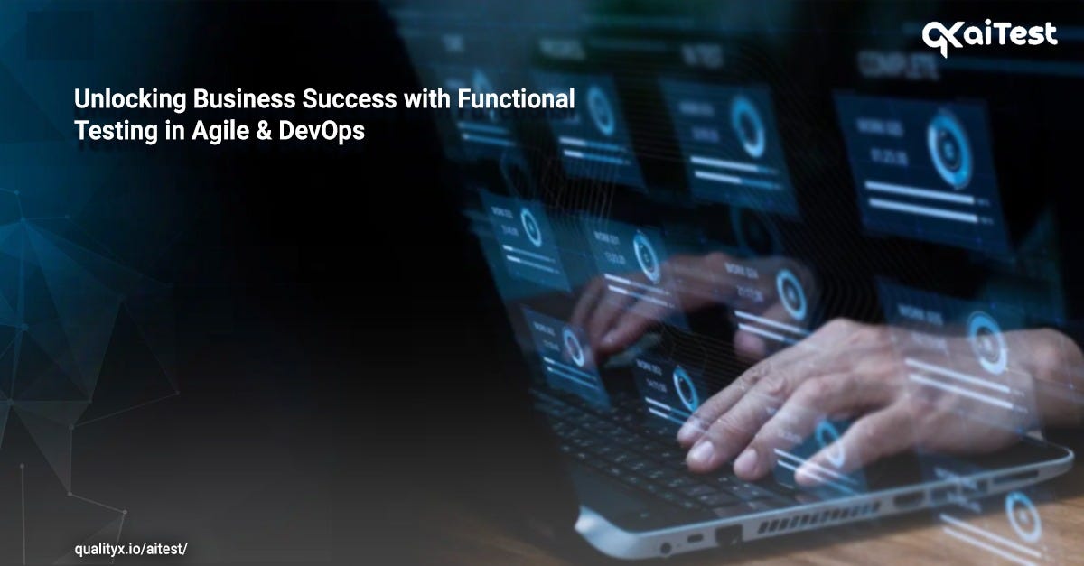 Unlocking Business Success with Functional Testing in Agile & DevOps ...