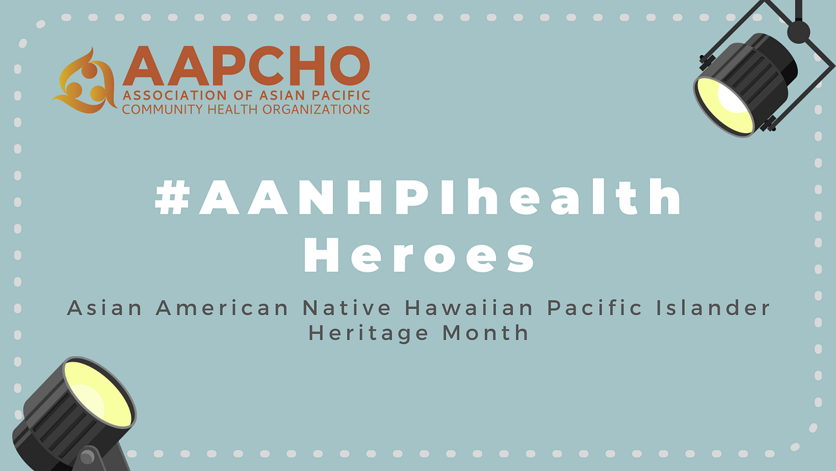 2023 #AANHPIhealth Heroes. To commemorate Asian American, Native… | by ...