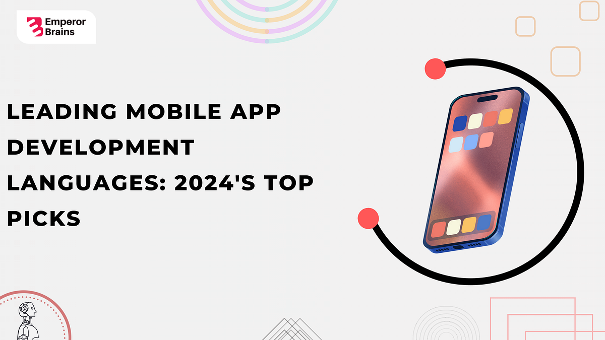 Leading Mobile App Development Languages: 2024’s Top Picks | by Emperor ...