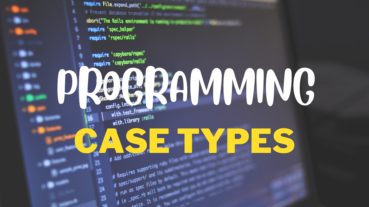 Understanding Different Types of Programming Case Types | by Vidhi Bhatt | Medium