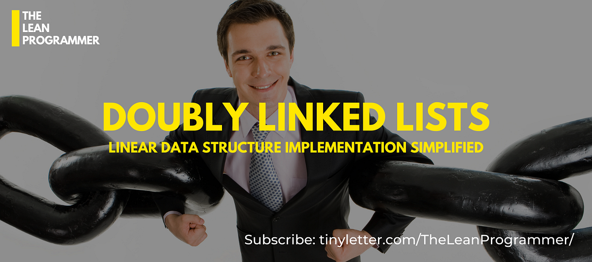 Linear Data Structures — Doubly Linked Lists | by Vaidhyanathan S M ...