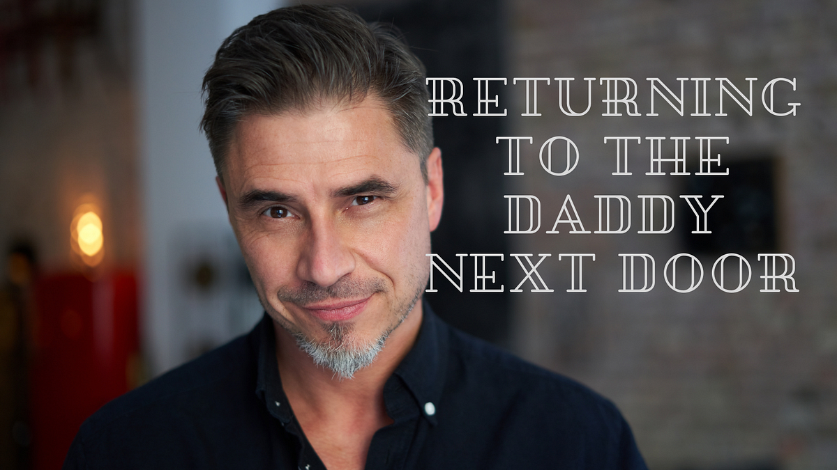 Returning To The Daddy Next Door. Diana’s crush leads her right back to ...