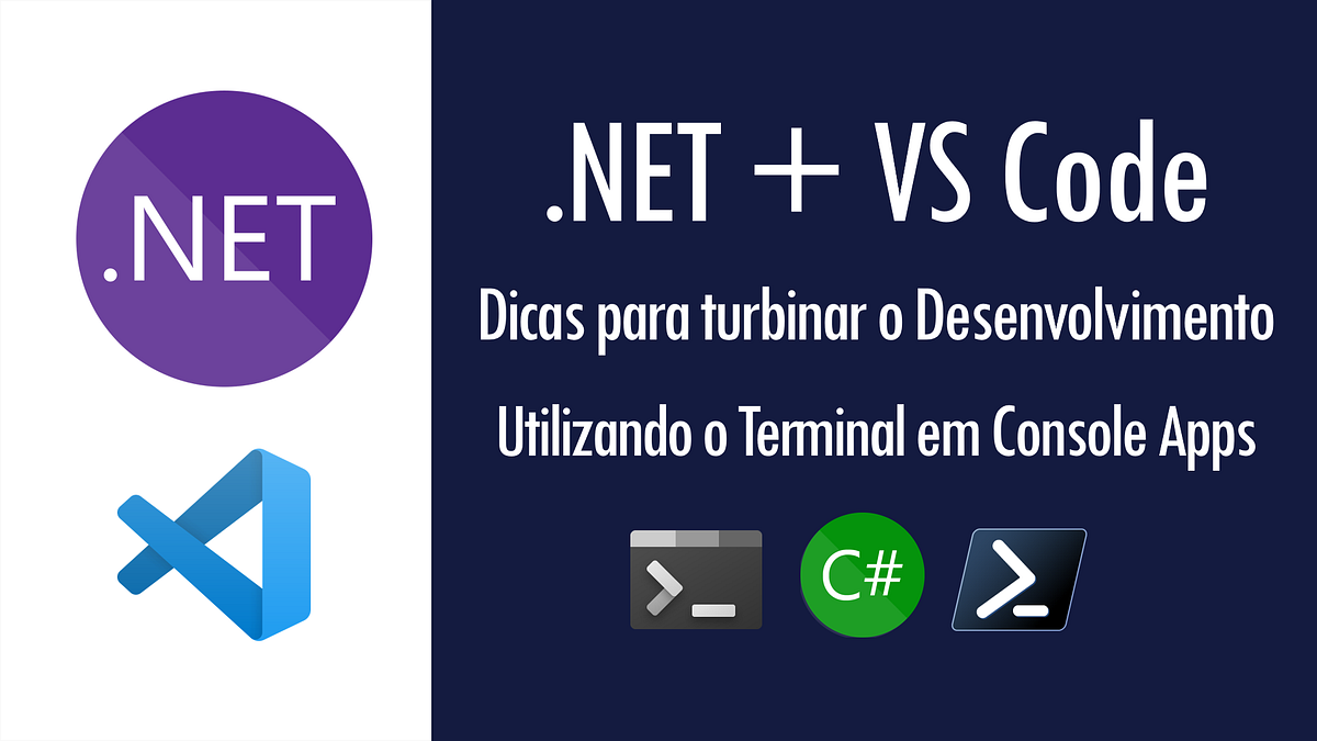 Turbinando o desenvolvimento .NET no VS Code: utilizando o Terminal com ...