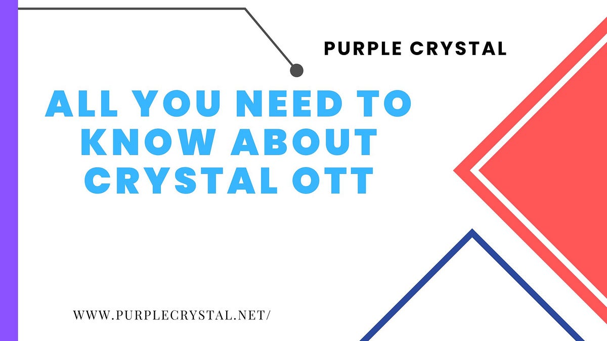 All you need to know about Crystal OTT | by Crystal OTT | Medium