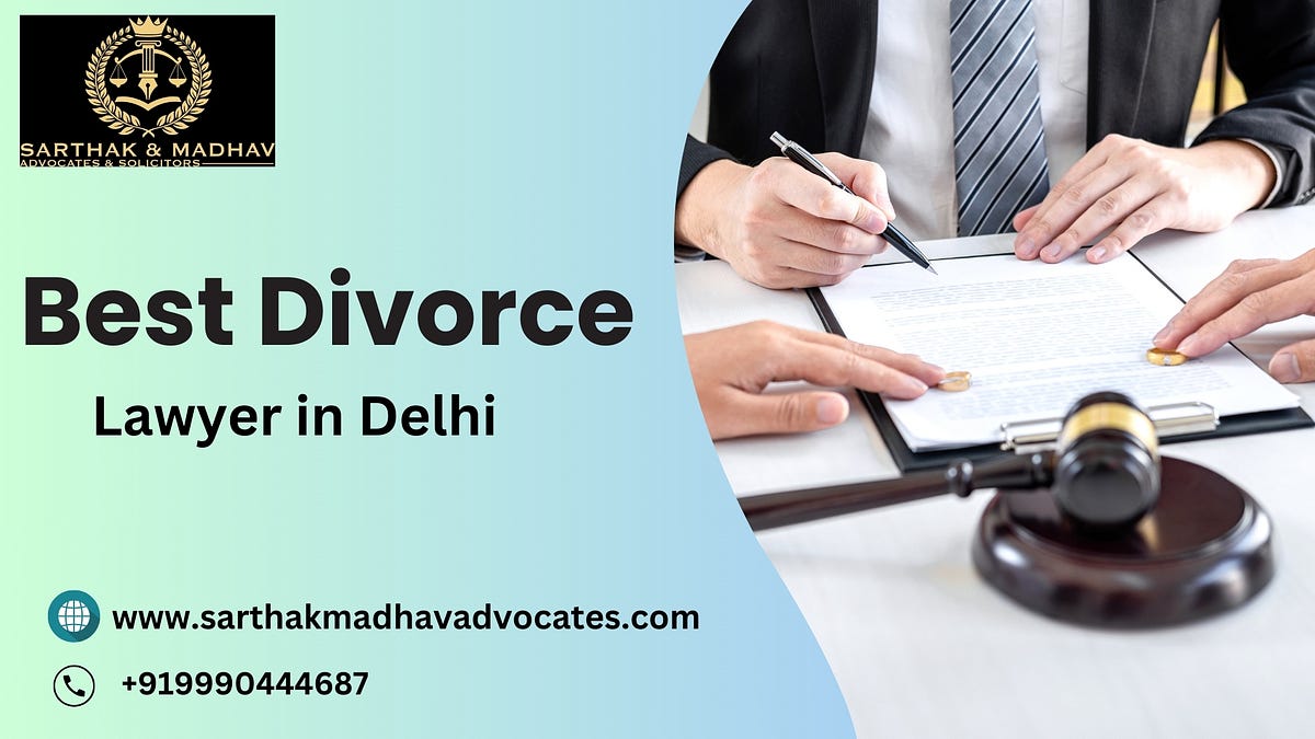 Best Divorce Lawyer in Delhi | Sarthak Madhav Advocates ...