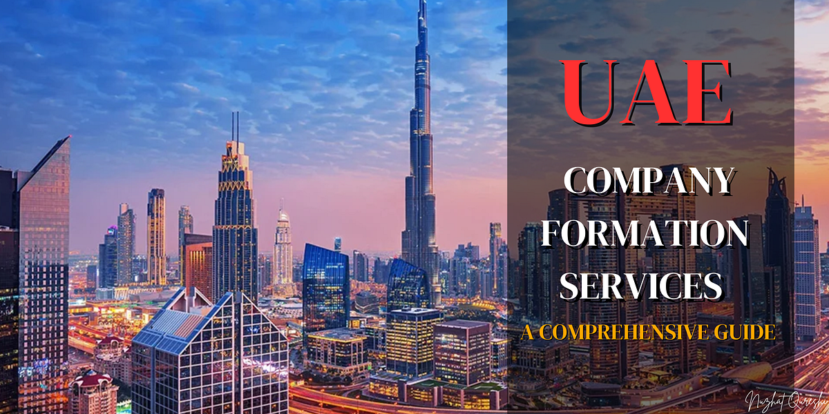 A Comprehensive Guide to Company Formation Services in the UAE | by ...