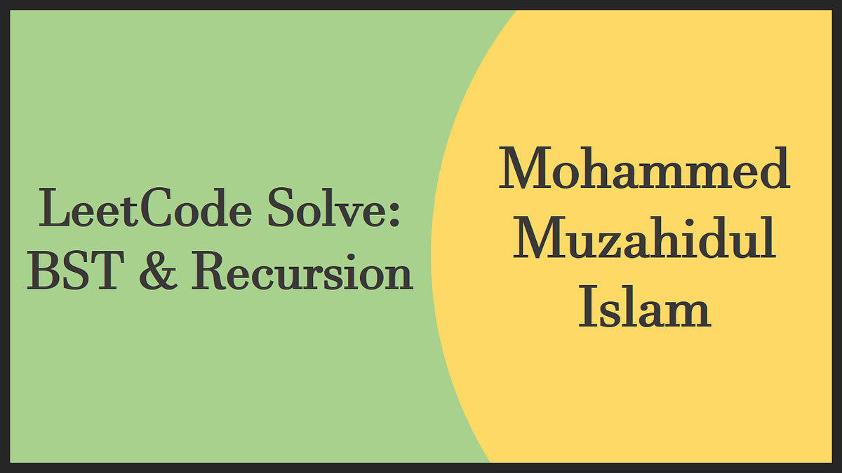 LeetCode Solve: BST & Recursion | Medium