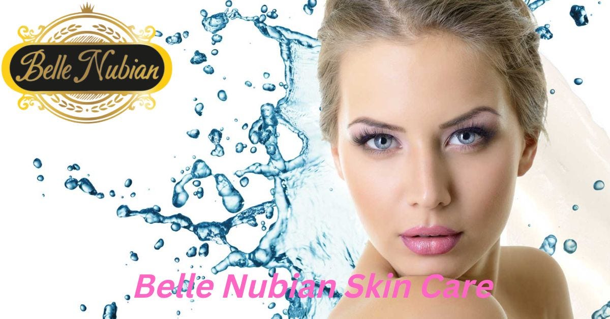 Belle Nubian Skin Care Products — Must Try Products for Every Skin ...