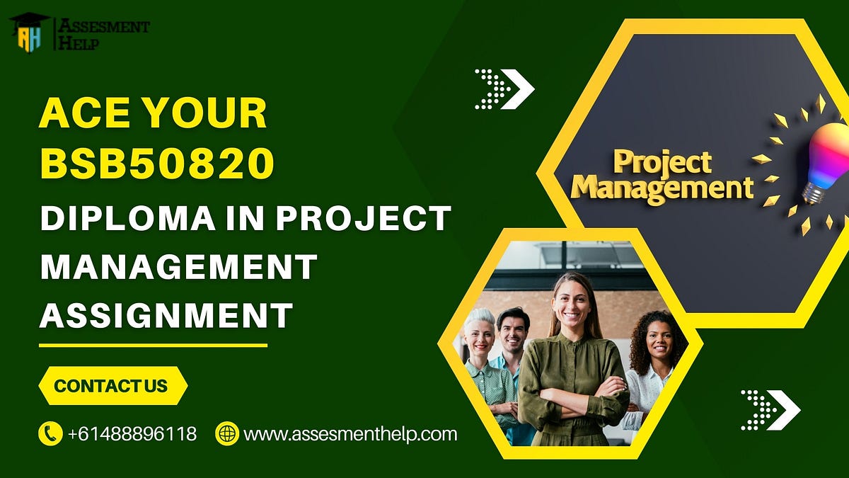 Ace Your BSB50820 Diploma in Project Management Assignment | by Rahul ...