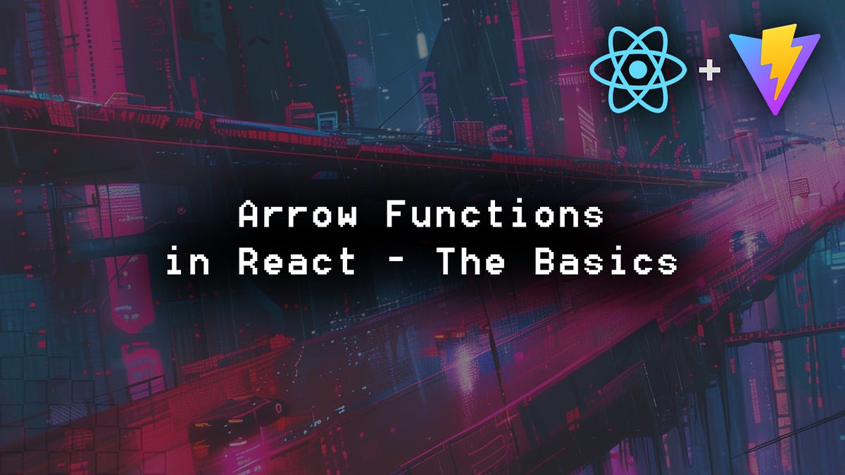 React Basics — Arrow functions in React– The Basics | by Błażej Skrzypniak | Jan, 2025 | Medium