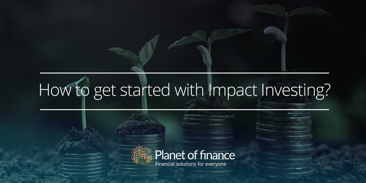 How to get started with Impact Investing? | by Planet of finance | Medium