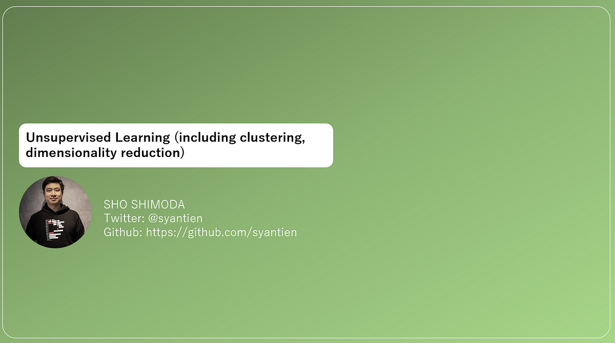 Unsupervised Learning (including clustering, dimensionality reduction ... Unsupervised Learning (including clustering, dimensionality reduction ...