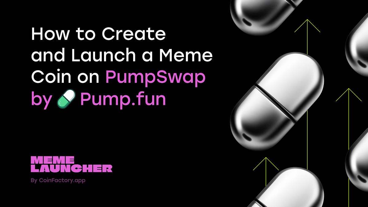 How to Create and Launch a Meme Coin on PumpSwap by Pump.fun: A Step-by ...