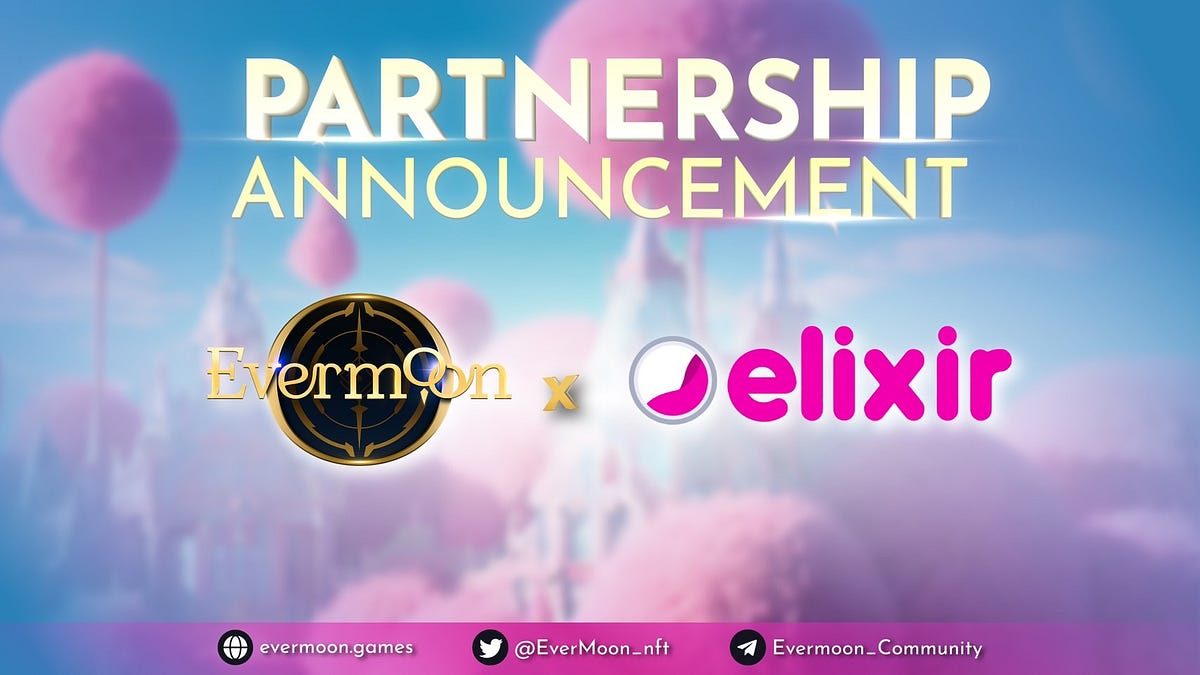 Evermoon x Elixir: Partnership Announcement!🤝 | by Evermoon | Medium