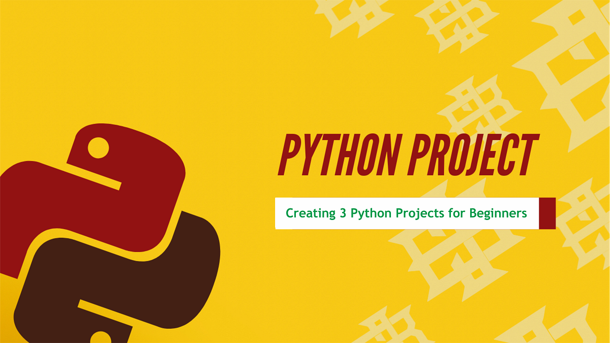 Creating 3 Python Projects for Beginners | by Muhamad Afrizal | Aug ...