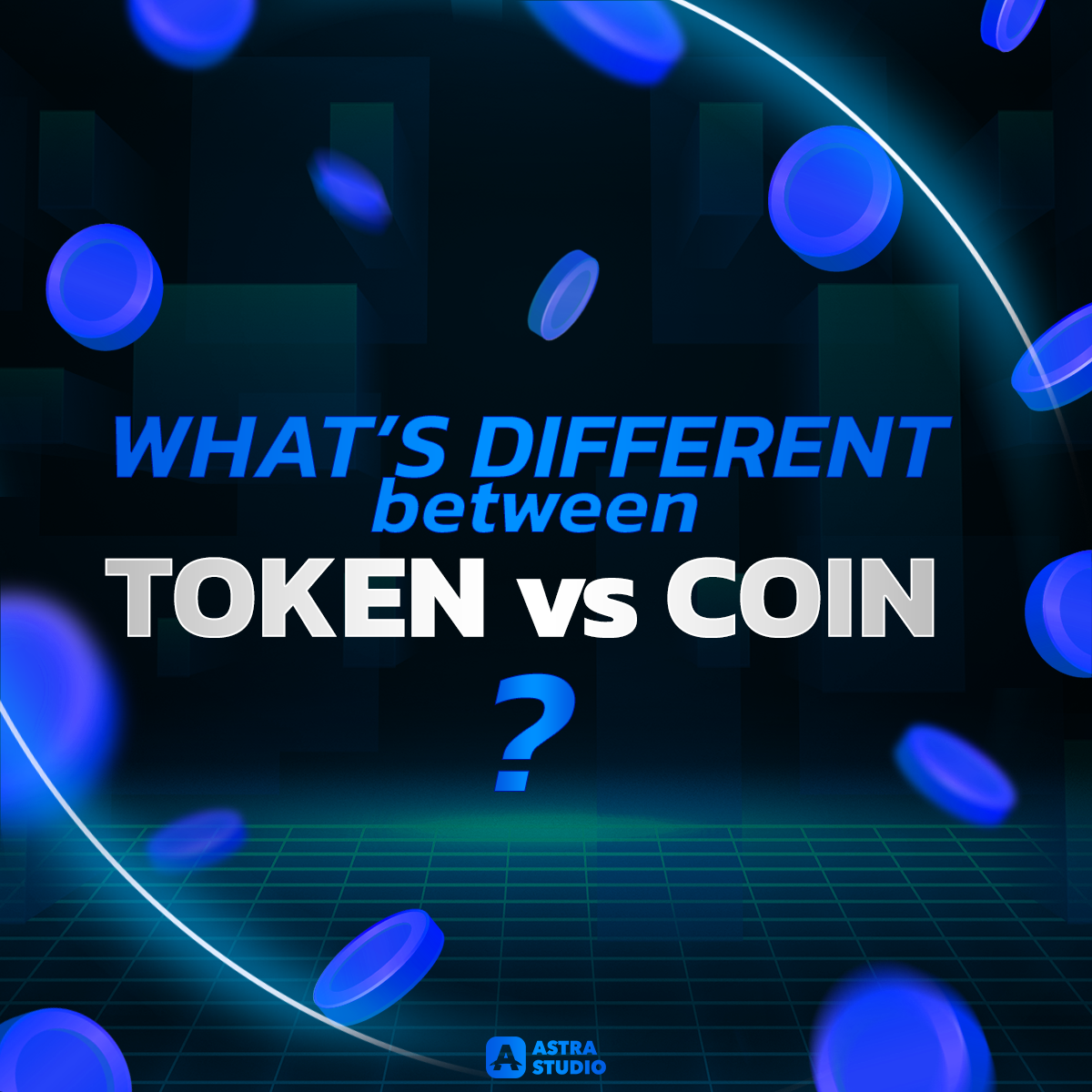 What’s different between Token VS Coin ? | by Astra Studio | Medium