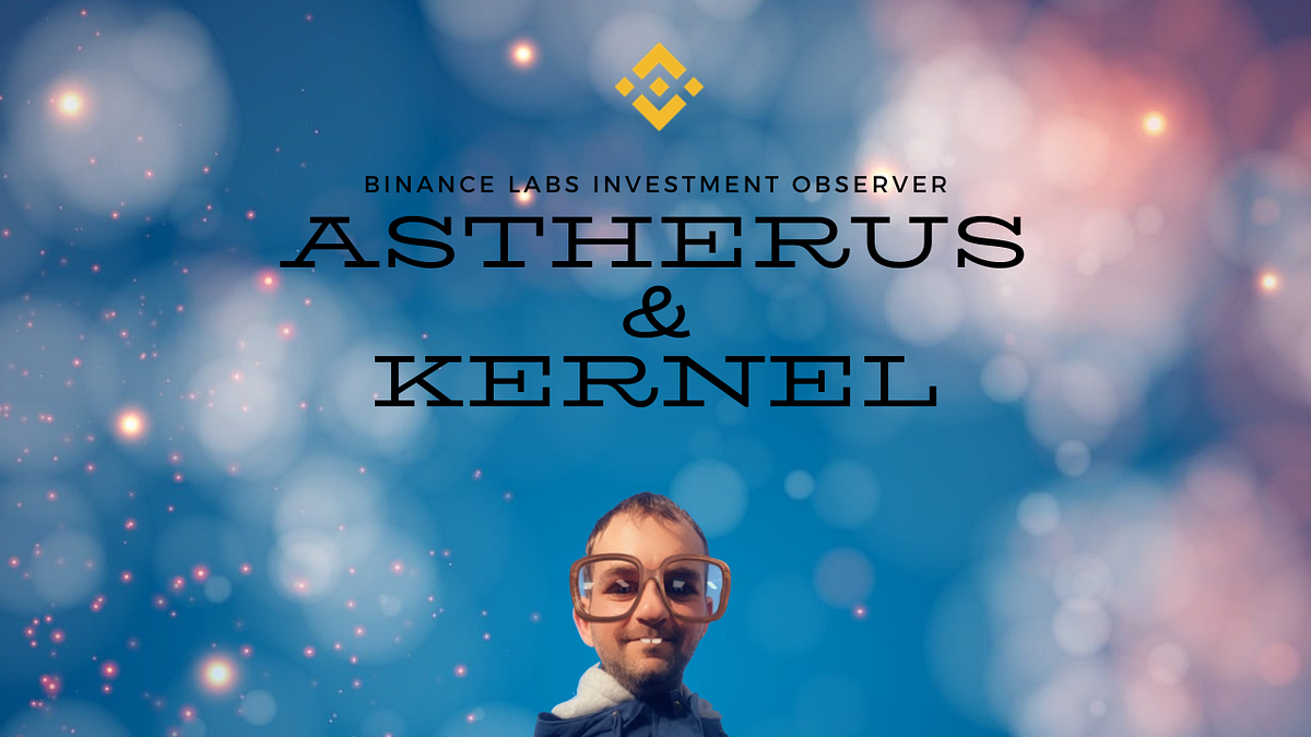 The Binance Labs Investment Observer: Astherus and Kernel | by ...