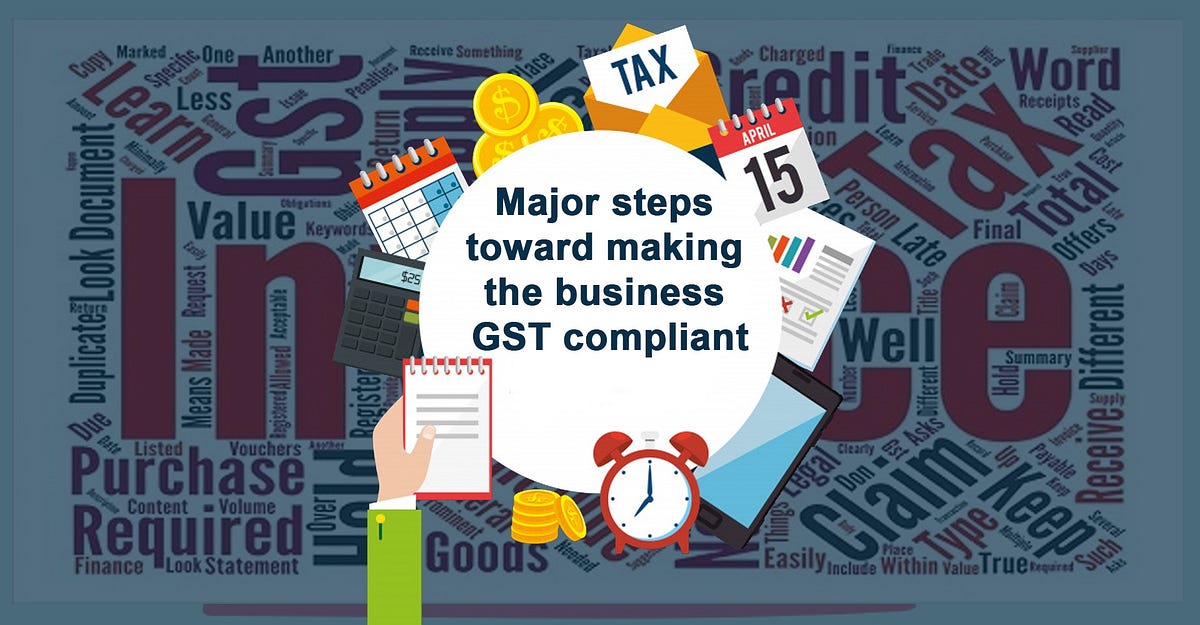 Major steps toward making the business GST compliant | by NeuSource ...