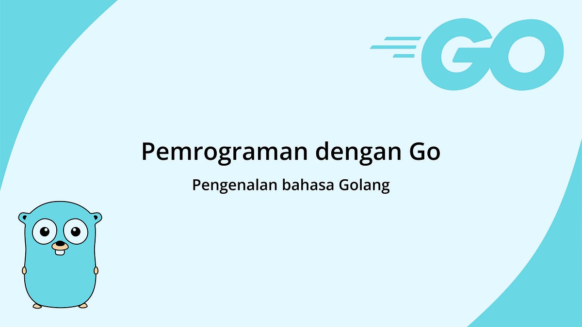Apa itu Golang?. Go/Golang adalah sebuah bahasa compiler… | by Saleh R. Babsel | Jun, 2024 | Medium