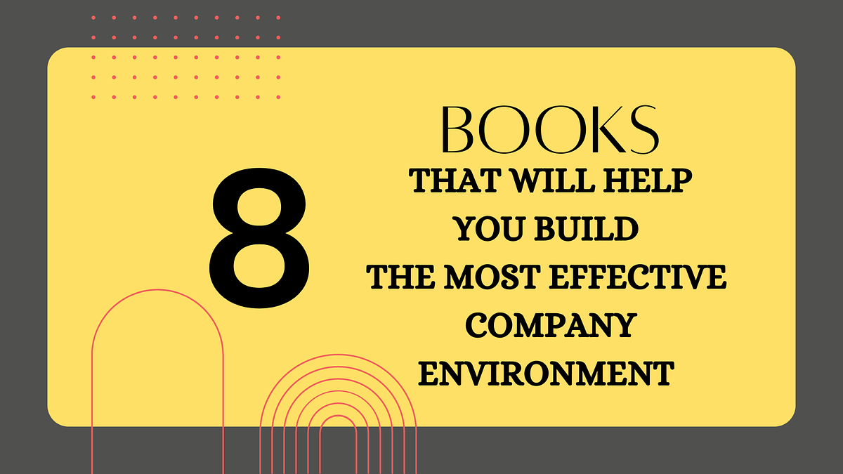 8 Must-Read Books for Creating the Best Company Environment | by Miners ...