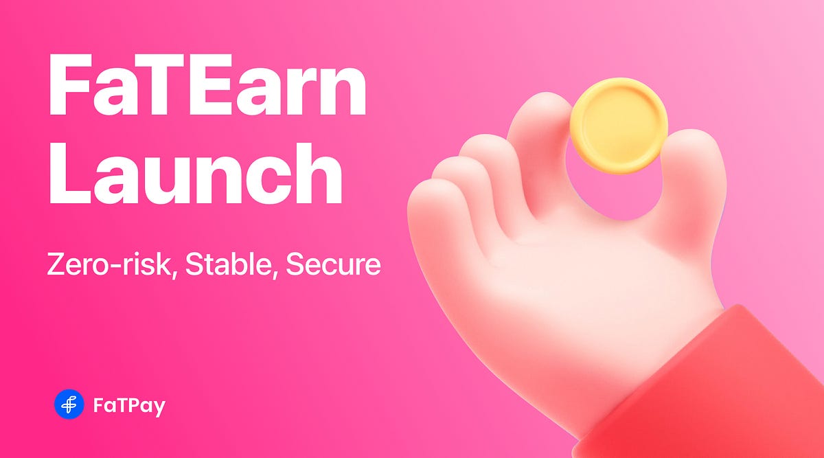 FaTEarn Launch: Get Up To 9% Returns On New Fixed Income Investment Product | by FaTPay | Medium