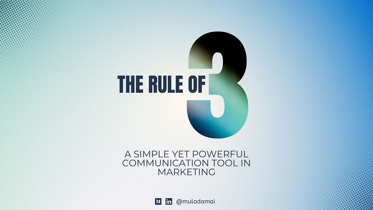 The Rule of Three: A Simple Yet Powerful Communication Tool in ...