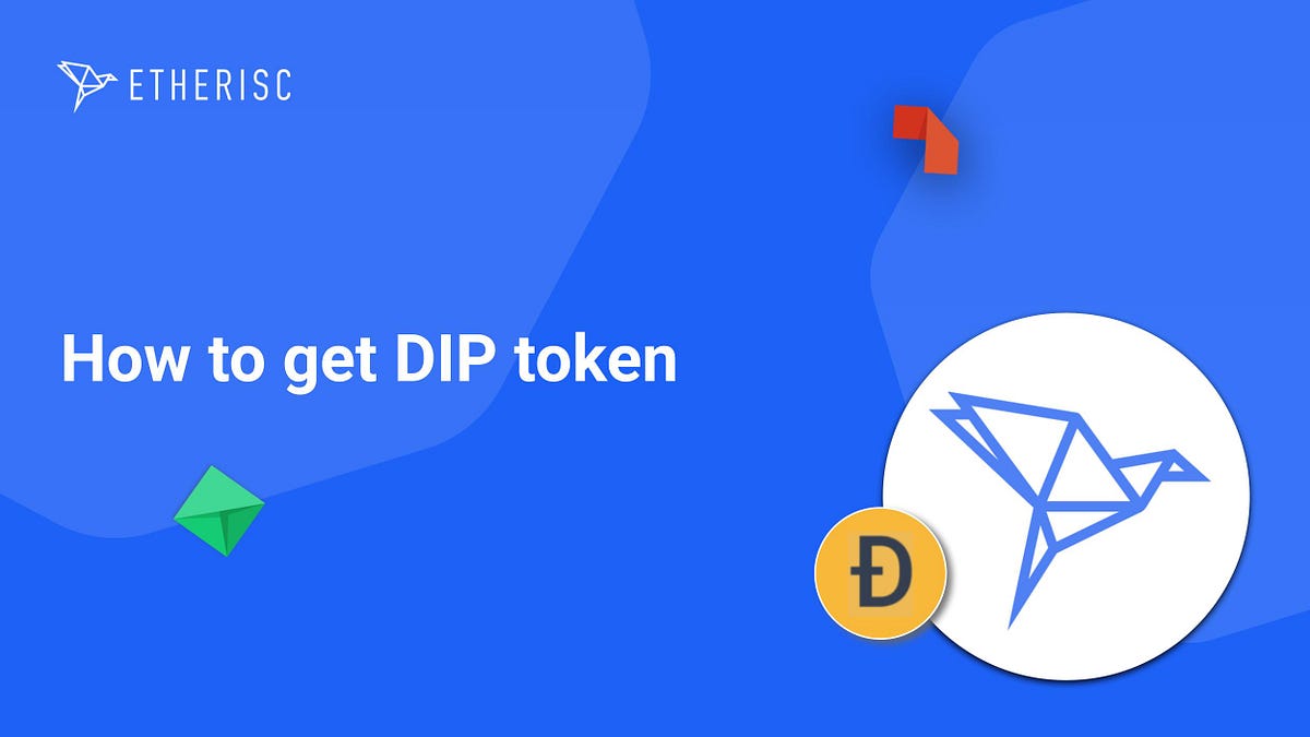 How to get DIP token. A full guide on where and how to… | by Etherisc | Etherisc Blog