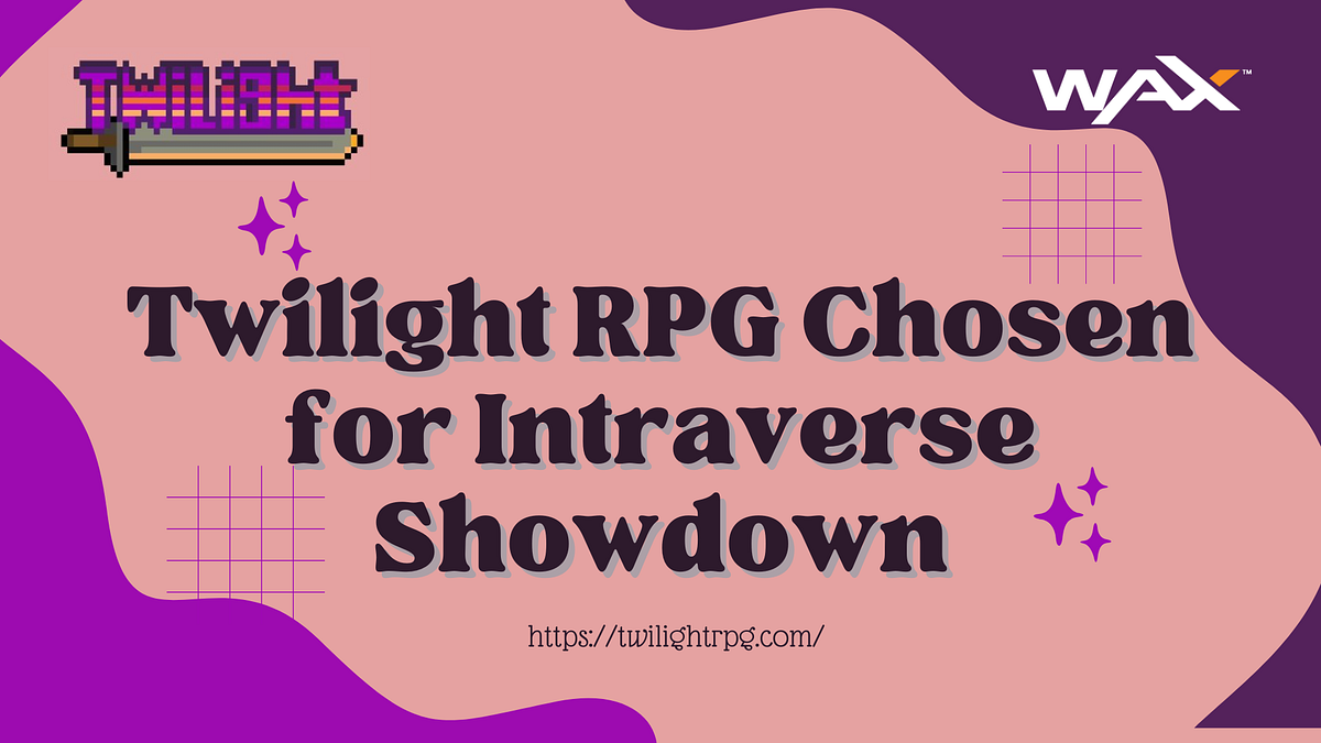An Epic Crafting Adventure: Twilight RPG Chosen for Intraverse Showdown ...