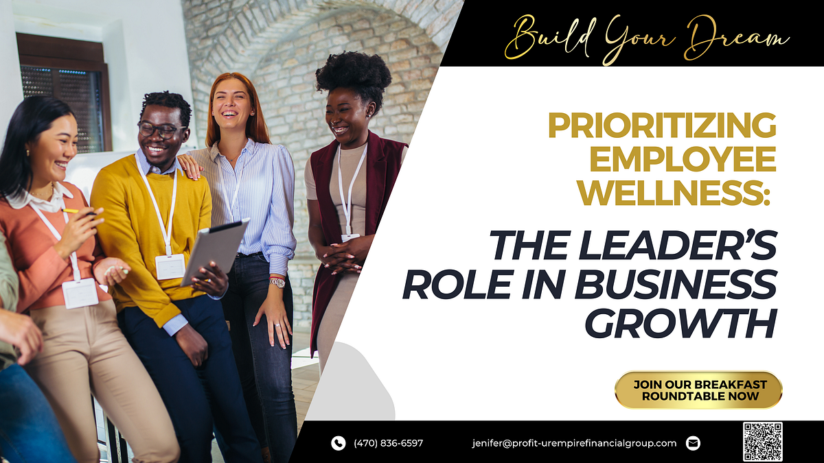 Prioritizing Employee Wellness: The Leader’s Role in Business Growth ...
