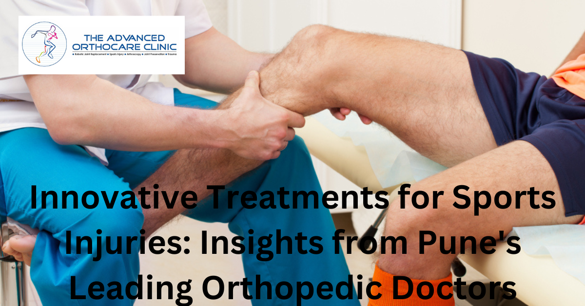 Innovative Treatments for Sports Injuries: Insights from Pune’s Leading ...