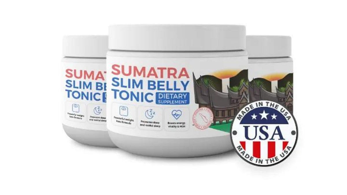 Sumatra Slim Belly Tonic Review- A Journey to Wellness | by Nora | Feb ...