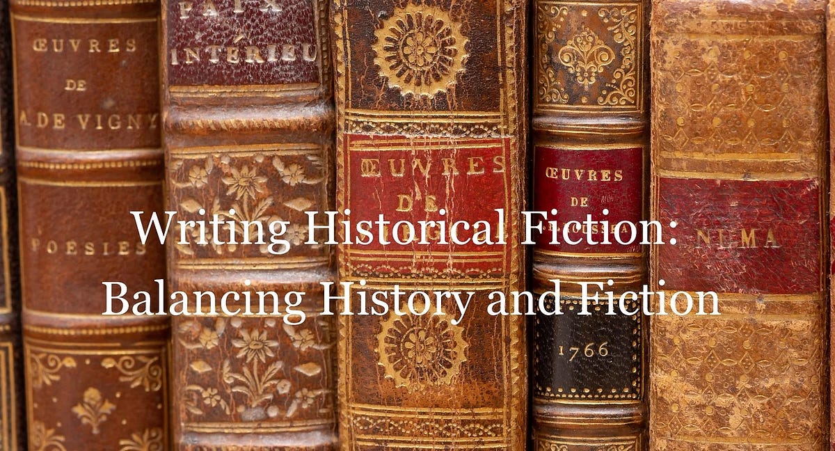 Writing Historical Fiction: Balancing History and Fiction | by ...