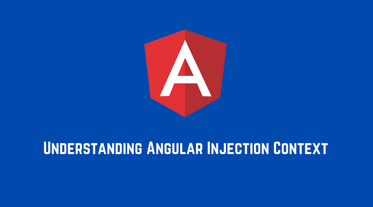Understanding Angular Injection Context By Netanel Basal Netanel Basal 6182