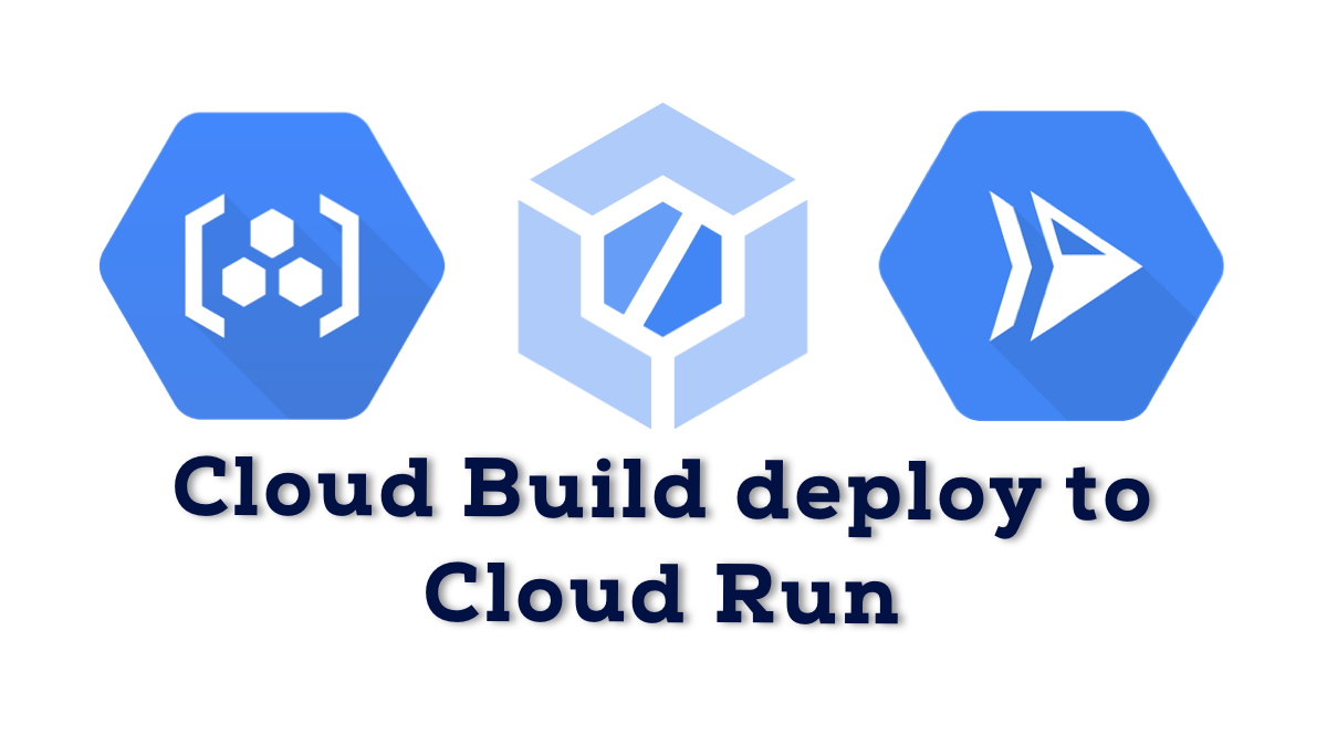 Cloud Build deploy to Cloud Run. สัปดาห์นี้เจมส์จะเขียนเกี่ยวกับ Cloud ...