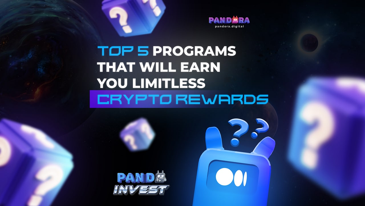 PandoInvest: Top 5 Programs That Will Earn You Limitless Crypto Rewards ...